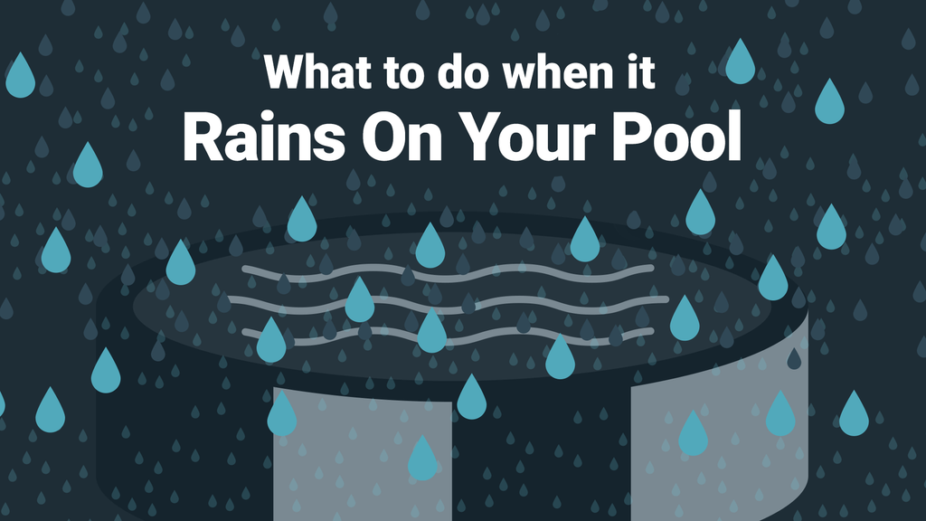 What to Do When It Rains On Your Pool—In Six Steps – PoolPartsToGo