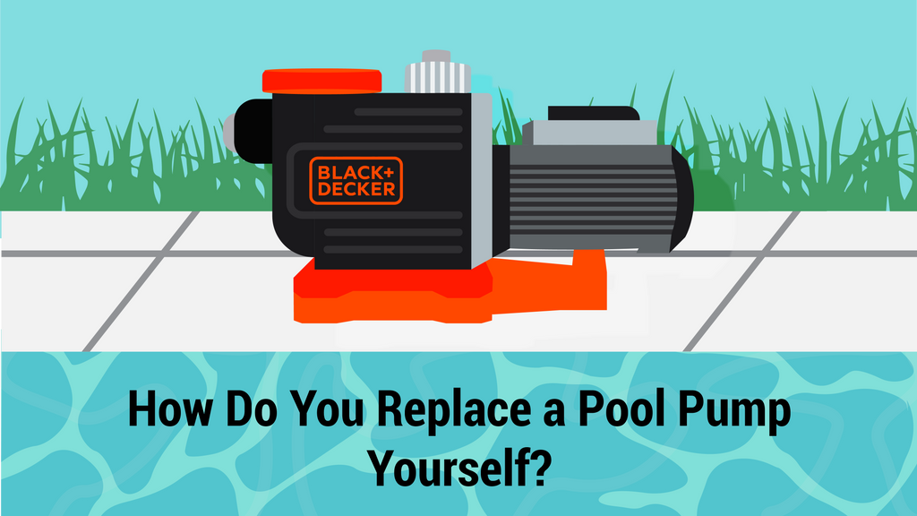 How Do You Replace a Pool Pump Yourself? – PoolPartsToGo
