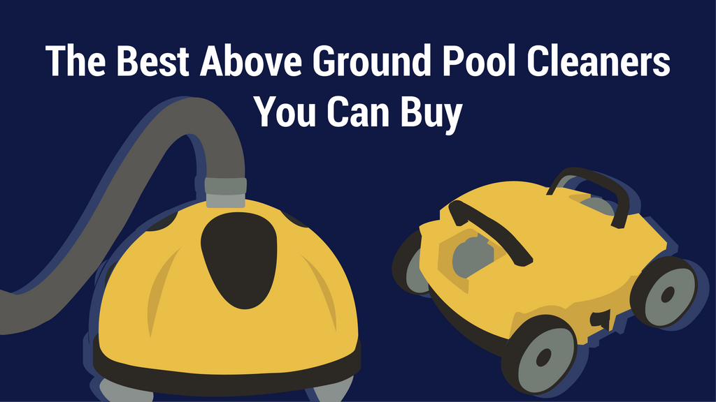 The Best Above Ground Pool Cleaners You Can Buy – PoolPartsToGo