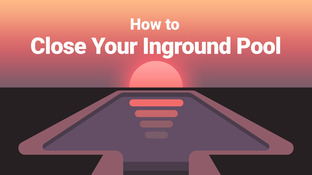 How to Close Your Inground Pool for the Season—The Right Way ...