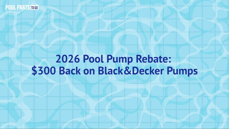 2026 Pool Pump Rebate: $300 Back on Black&Decker Pumps – PoolPartsToGo